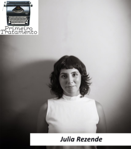Primeiro Tratamento Julia Rezende EP 69 (Roteiro) – Primeiro Tratamento